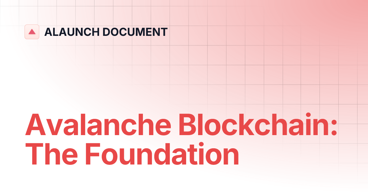 Avalanche Blockchain: The Foundation | ALAUNCH DOCUMENT