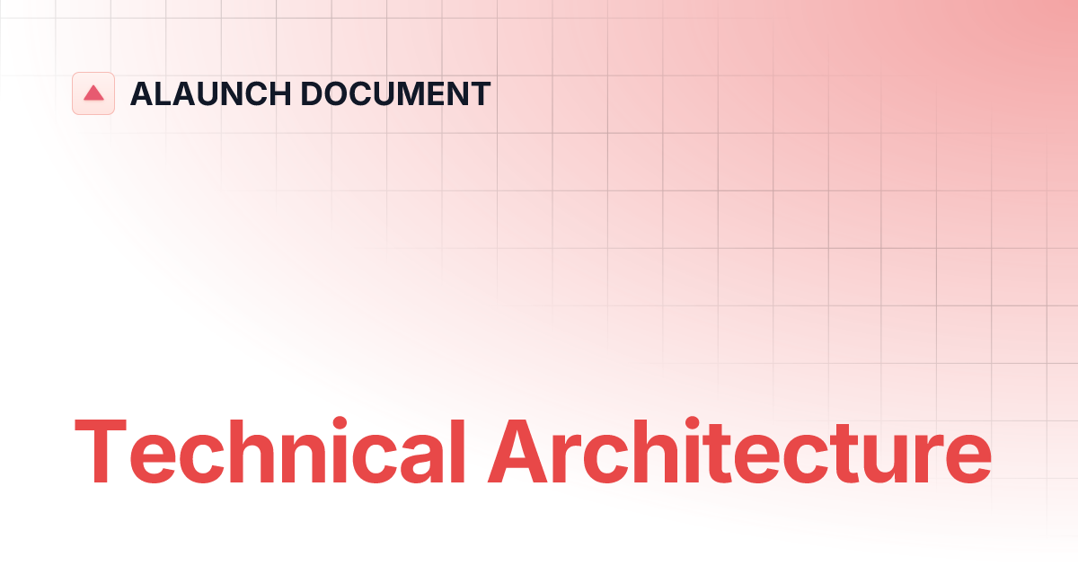 Technical Architecture | ALAUNCH DOCUMENT
